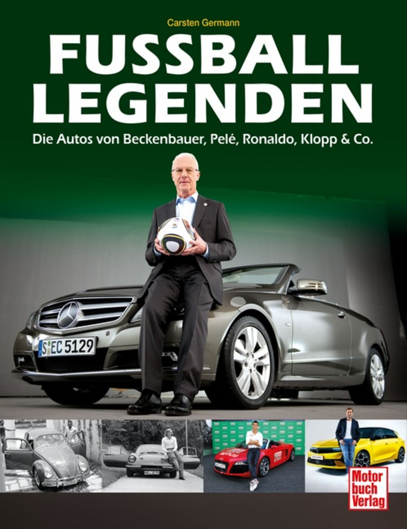 Buch-Tipp: FUSSBALL-LEGENDEN – Die Autos von Beckenbauer, Pelé, Ronaldo ...